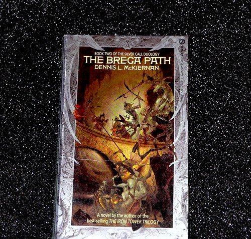 The Brega Path. Book Two of the Silver Call Duology: Dennis McKiernan ...