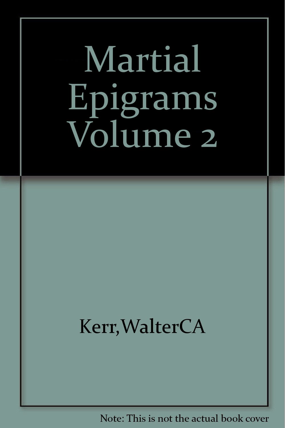 MARTIAL Epigrams Volume II: KER Walter C.A. MARTIAL: Amazon.com: Books