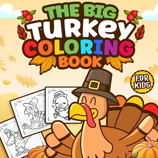 The Big Turkey Coloring Book For Kids: Fun and Cute Thanksgiving ...