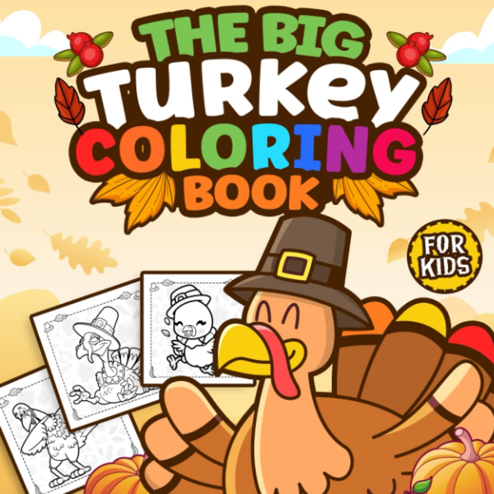 The Big Turkey Coloring Book For Kids: Fun and Cute Thanksgiving ...