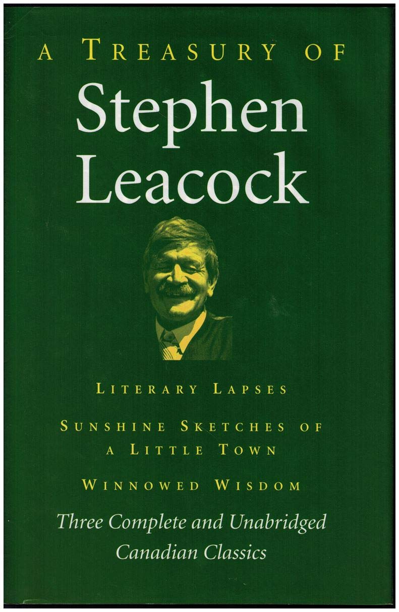 A Treasury of Stephen Leacock: Leacock, Stephen: 9781552672822: Amazon.com: Books
