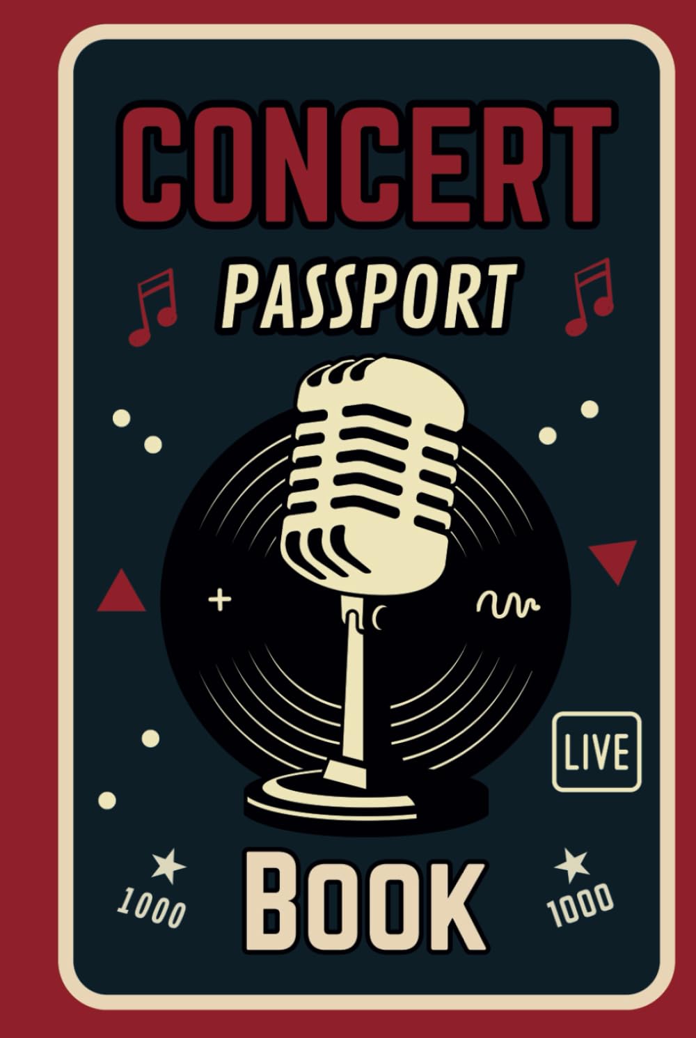 Concert Passport Book: A Live Music Journal and Ticket Memory Diary for ...
