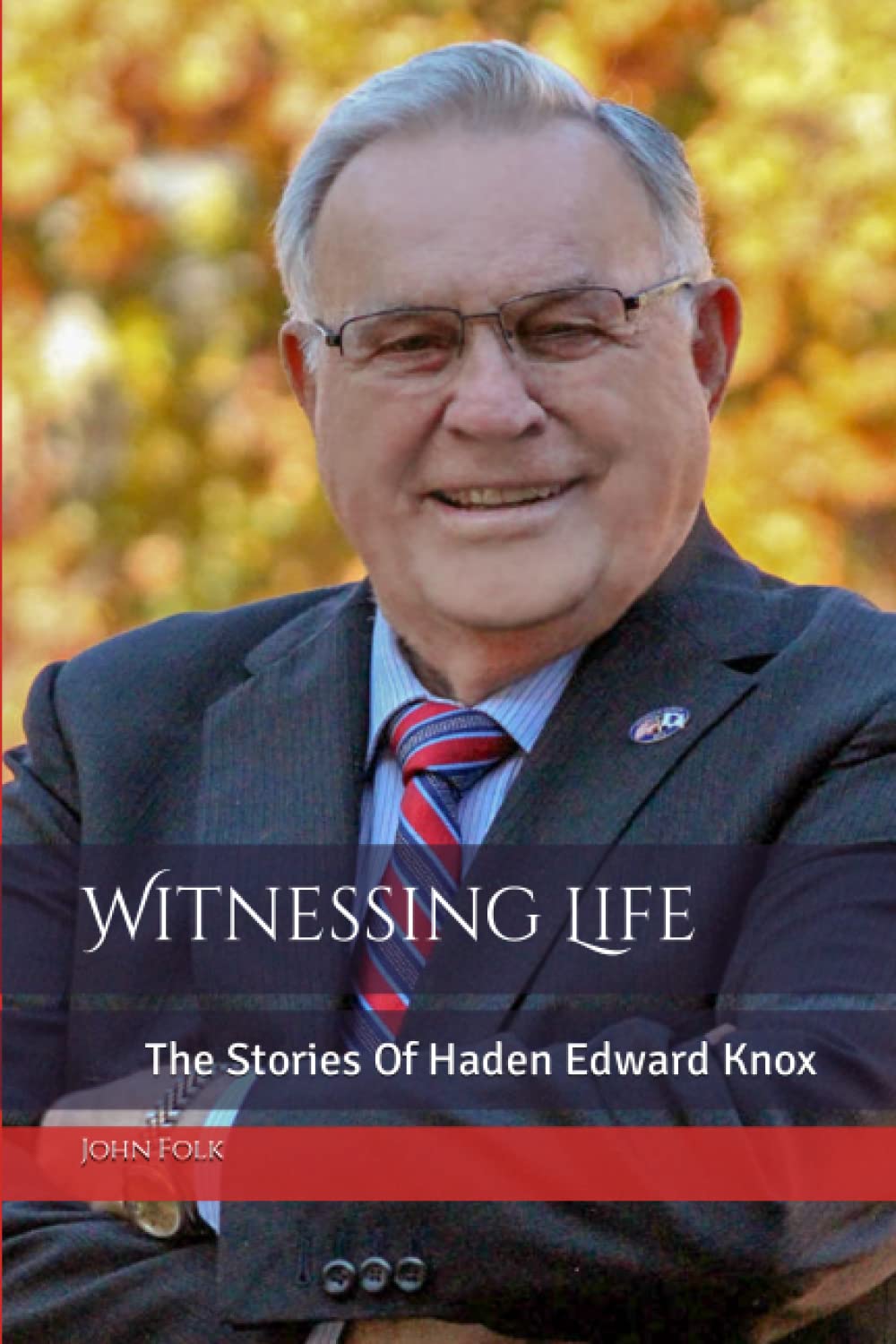 Witnessing Life: The Stories Of Haden Edward Knox: Folk, Mr John L ...