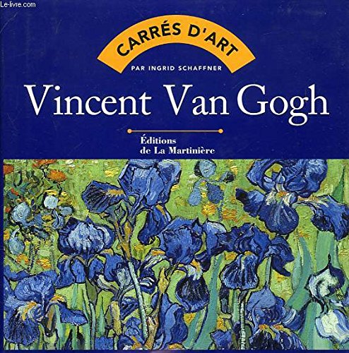 Vincent Van Gogh : Schaffner, Ingrid, Nègre, Delphine: Amazon.ca: Books