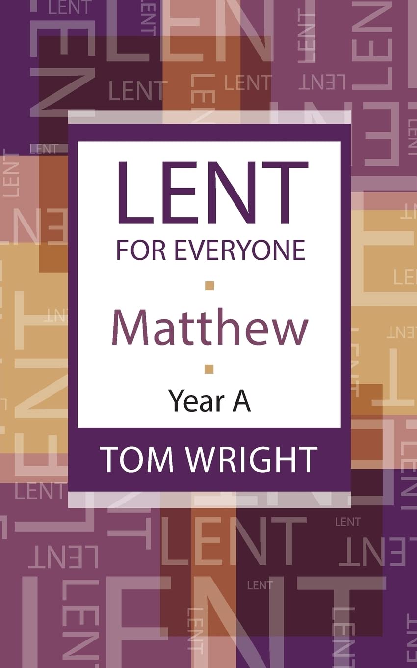Lent for Everyone: Matthew Year A: Amazon.co.uk: Wright, Tom ...