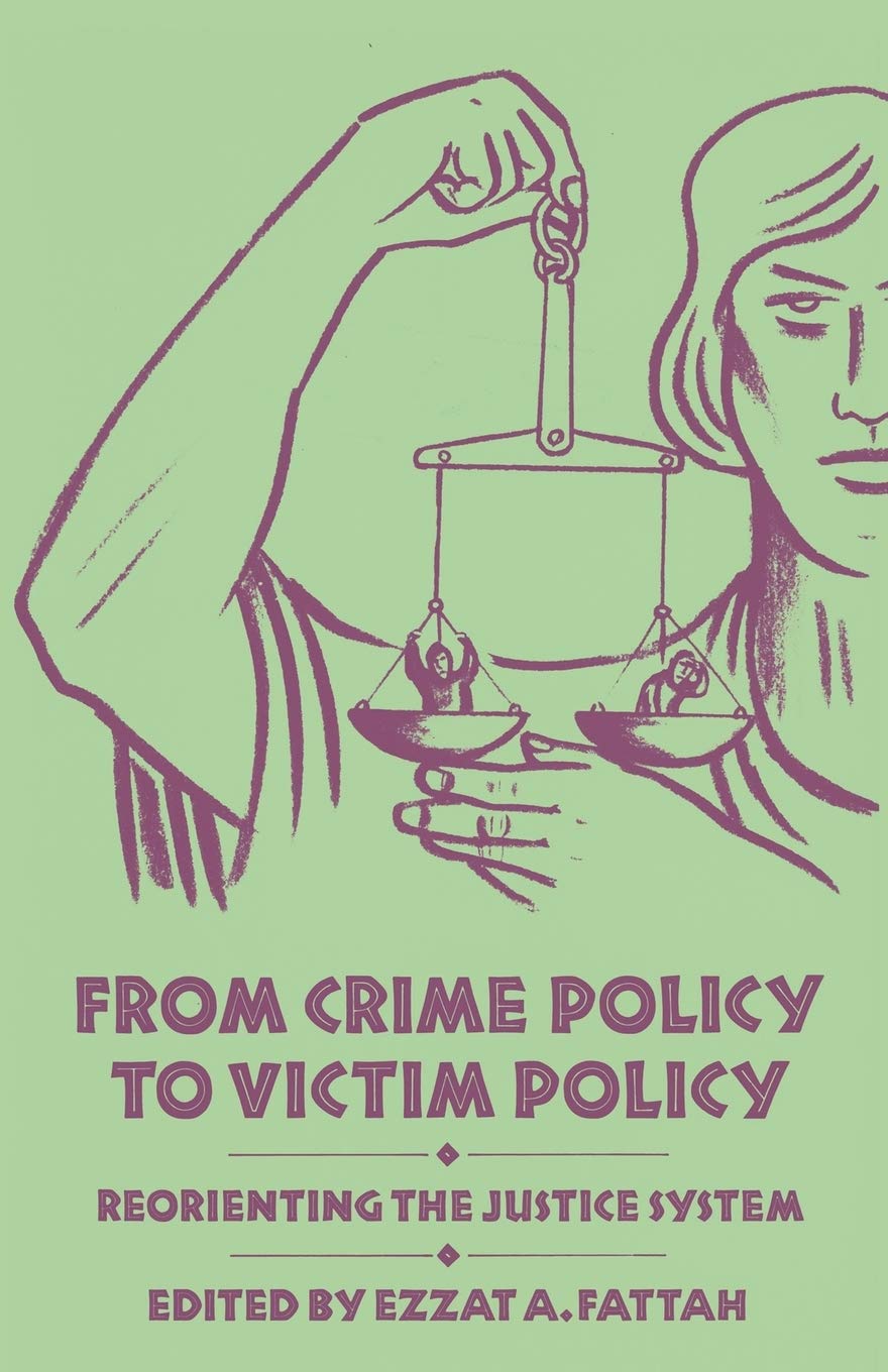 Amazon.com: From Crime Policy to Victim Policy: Reorienting the Justice ...