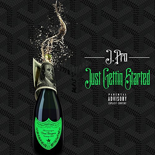 Just Gettin' Started [Explicit] by J. Pro on Amazon Music - Amazon.com
