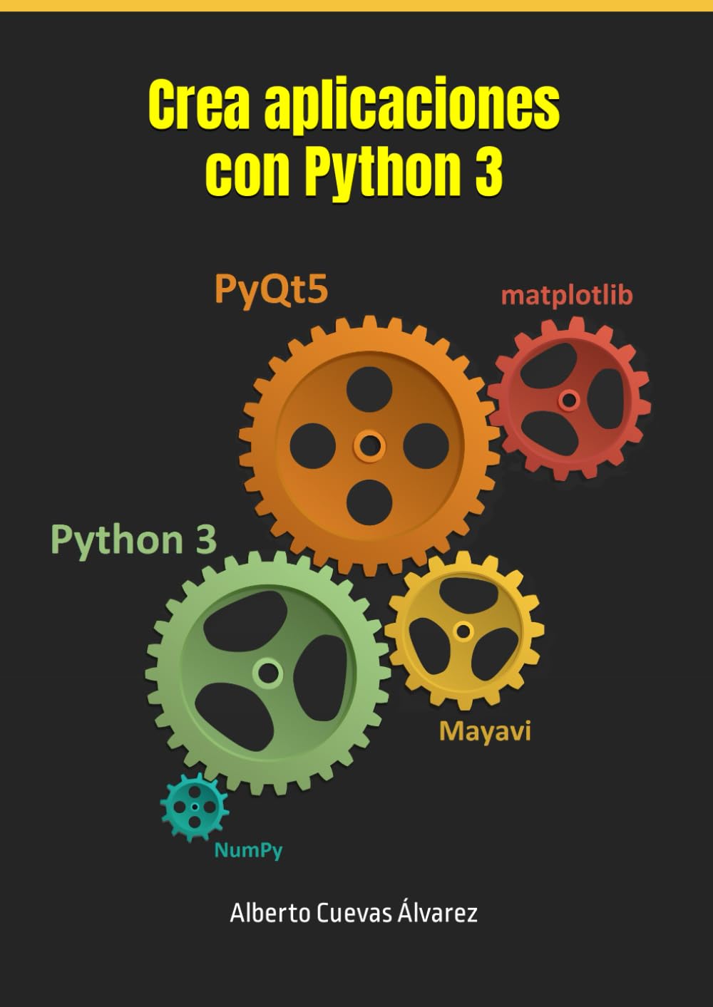 Crea aplicaciones con Python 3 (Spanish Edition): Cuevas Álvarez ...