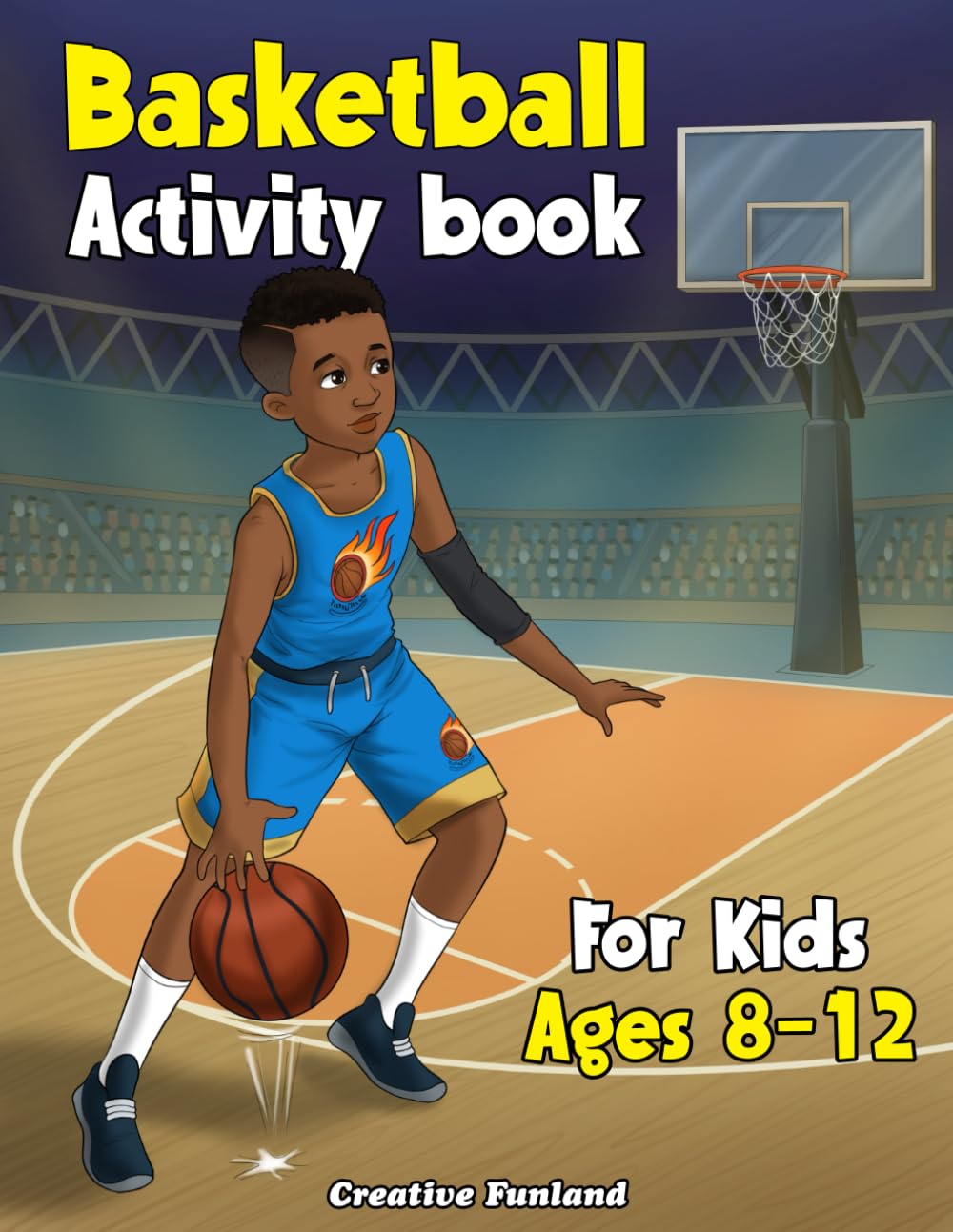 Basketball Activity Book For Kids Ages 8-12: 90 Basketball Themed ...