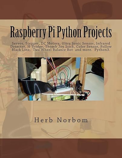 Amazon.com: Raspberry Pi Python Projects: Servos, Stepper, DC Motors, Ultra Sonic Sensor ...