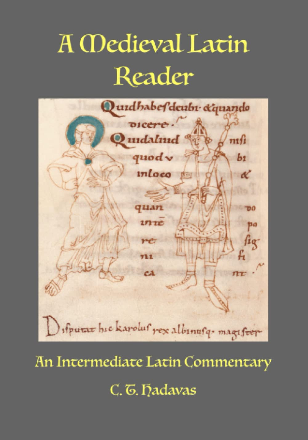 A Medieval Latin Reader: An Intermediate Latin Commentary (Latin text ...