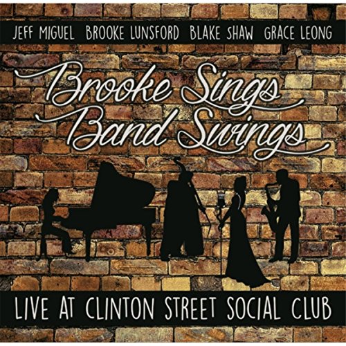 Écouter Live at Clinton Street Social Club de Brooke Sings, Band Swings ...