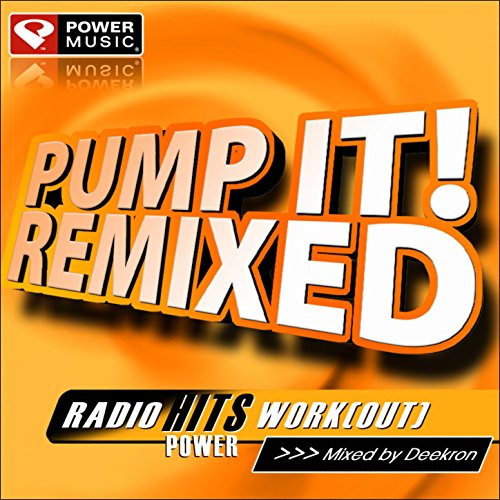 Écouter Pump It! Remixed Vol. 1 (Mixed by Deekron) [60 Min Non-Stop ...