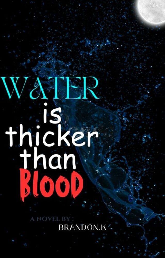 Blood Thicker Than Water Full Quote Water Is Thicker Than Blood: A
