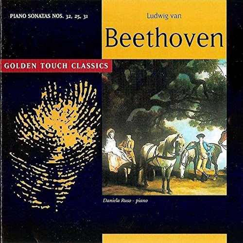 Ludwig Van Beethoven - Daniela Ruso - Piano Sonatas Nos. 32, 25, 31 ...