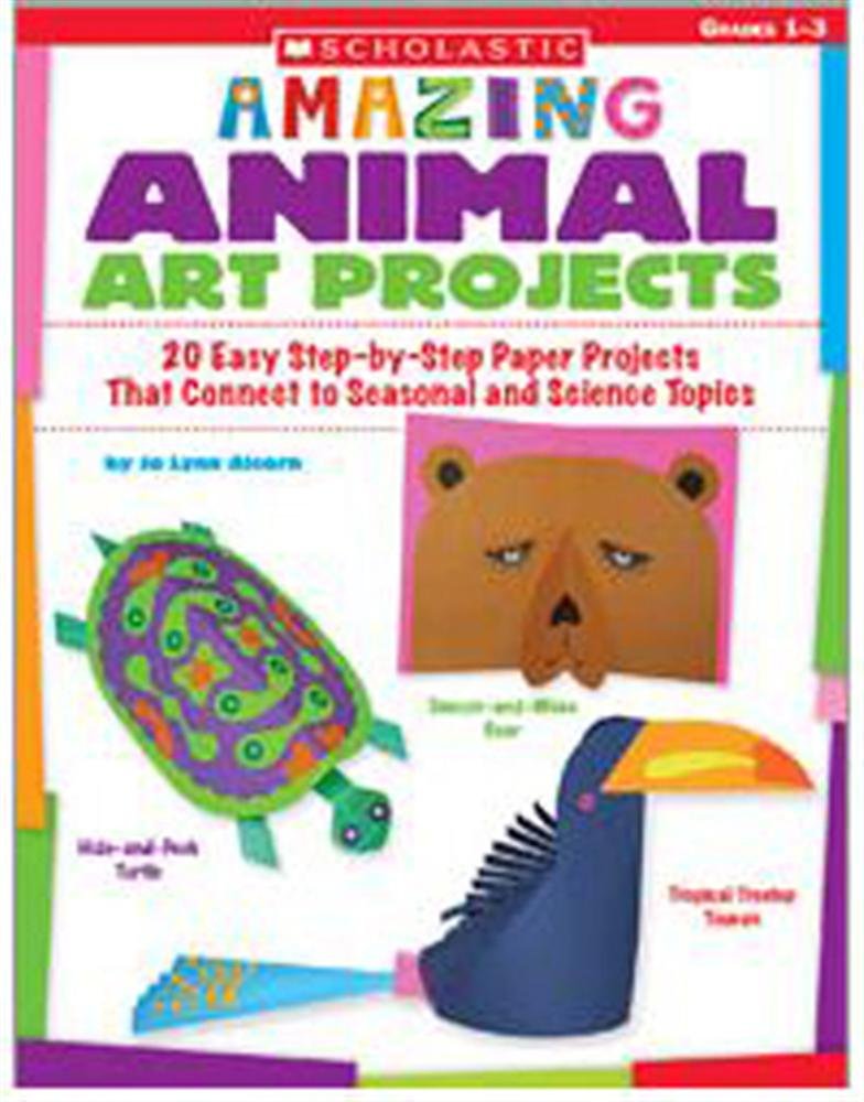 Amazing Animal Art Projects: 20 Easy Step-by-Step Paper Projects That ...