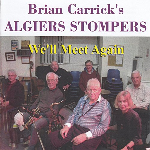 Play We'll Meet Again by Brian Carrick's Algiers Stompers on Amazon Music
