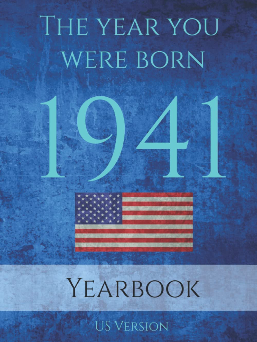 The Year You Were Born 1941 US: 1941 USA Yearbook. This 82 page book is ...