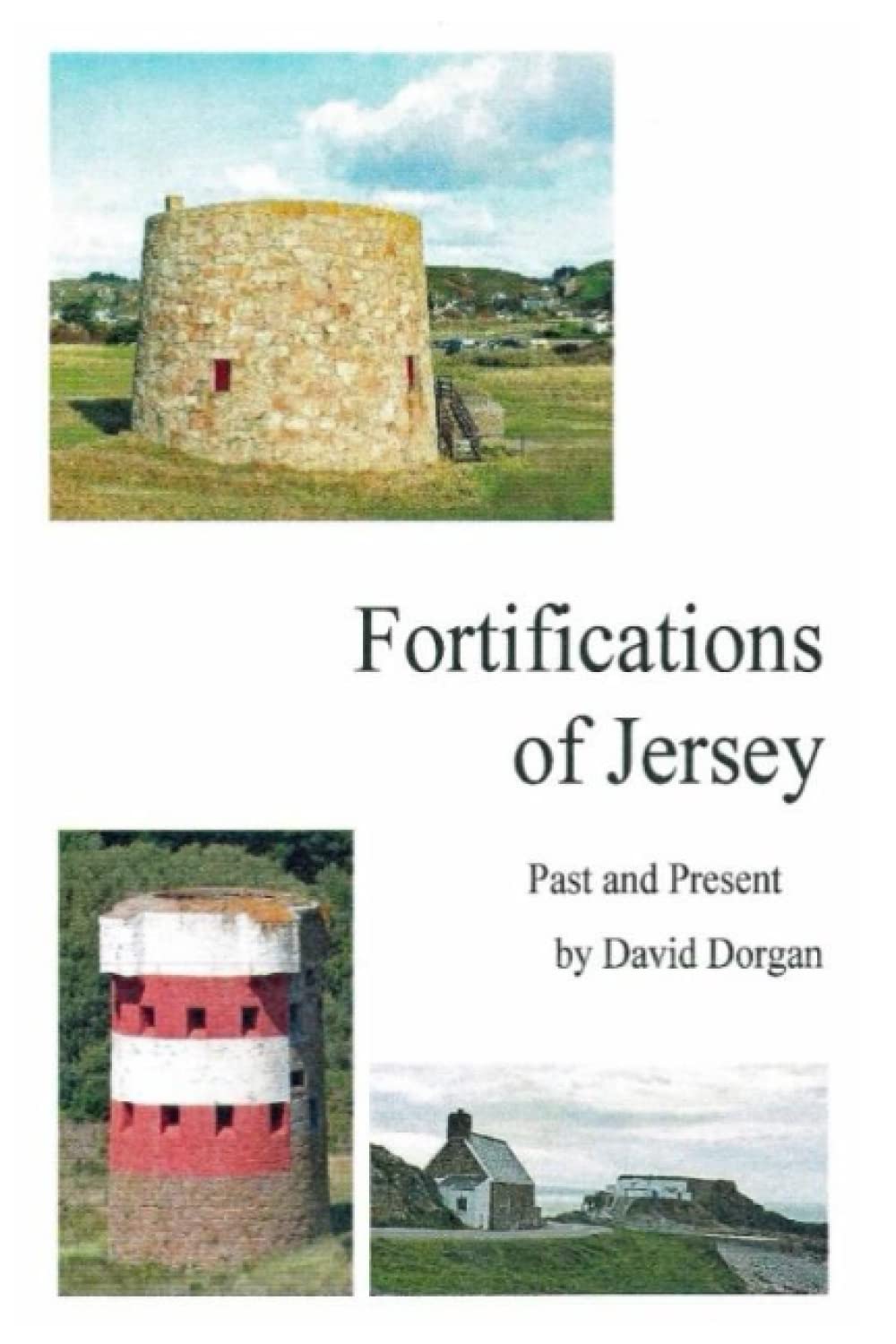 Fortifications of Jersey: Past and Present: Amazon.co.uk: Dorgan, David ...