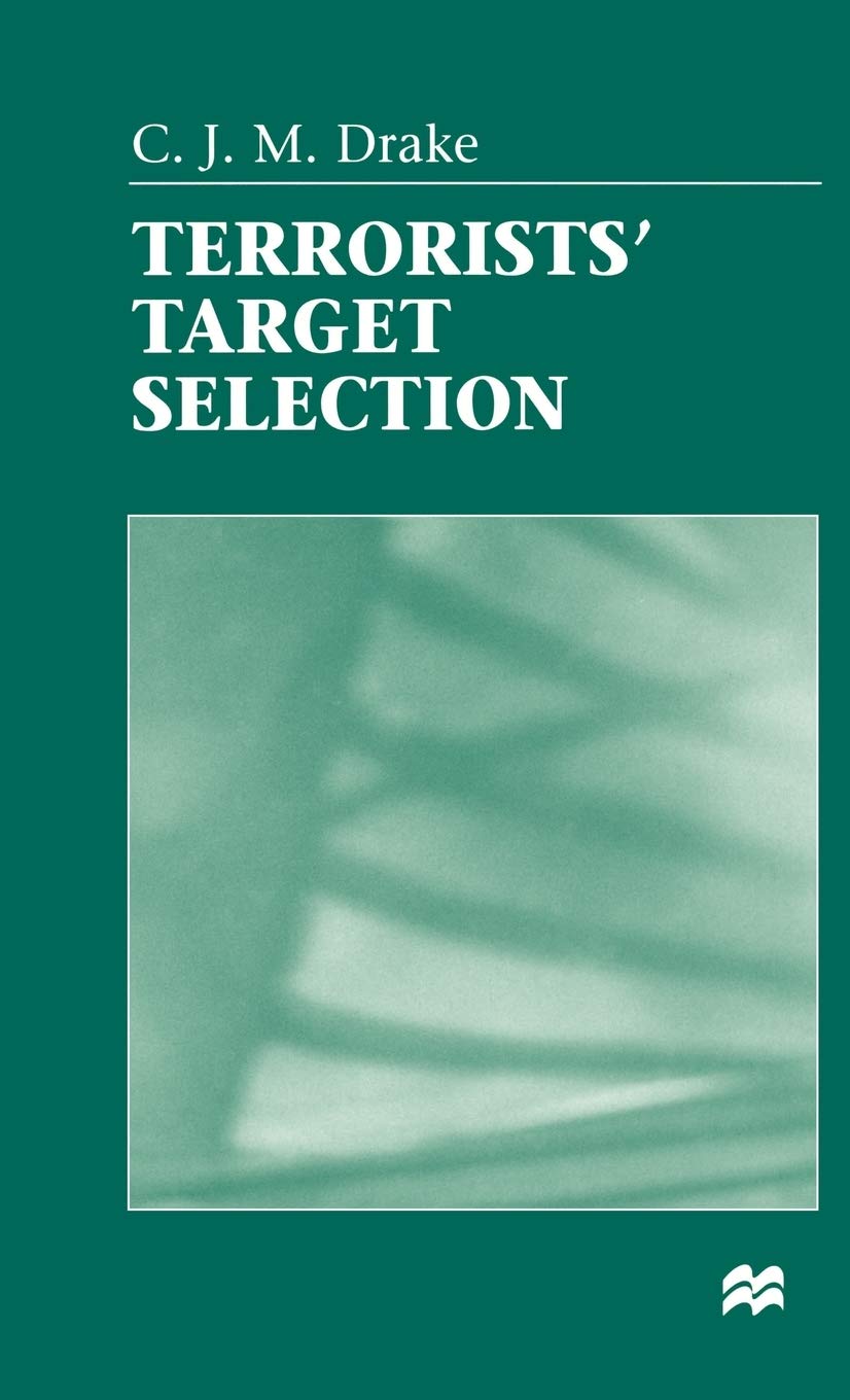 Terrorists' Target Selection: Drake, C.: 9780312211974: Amazon.com: Books
