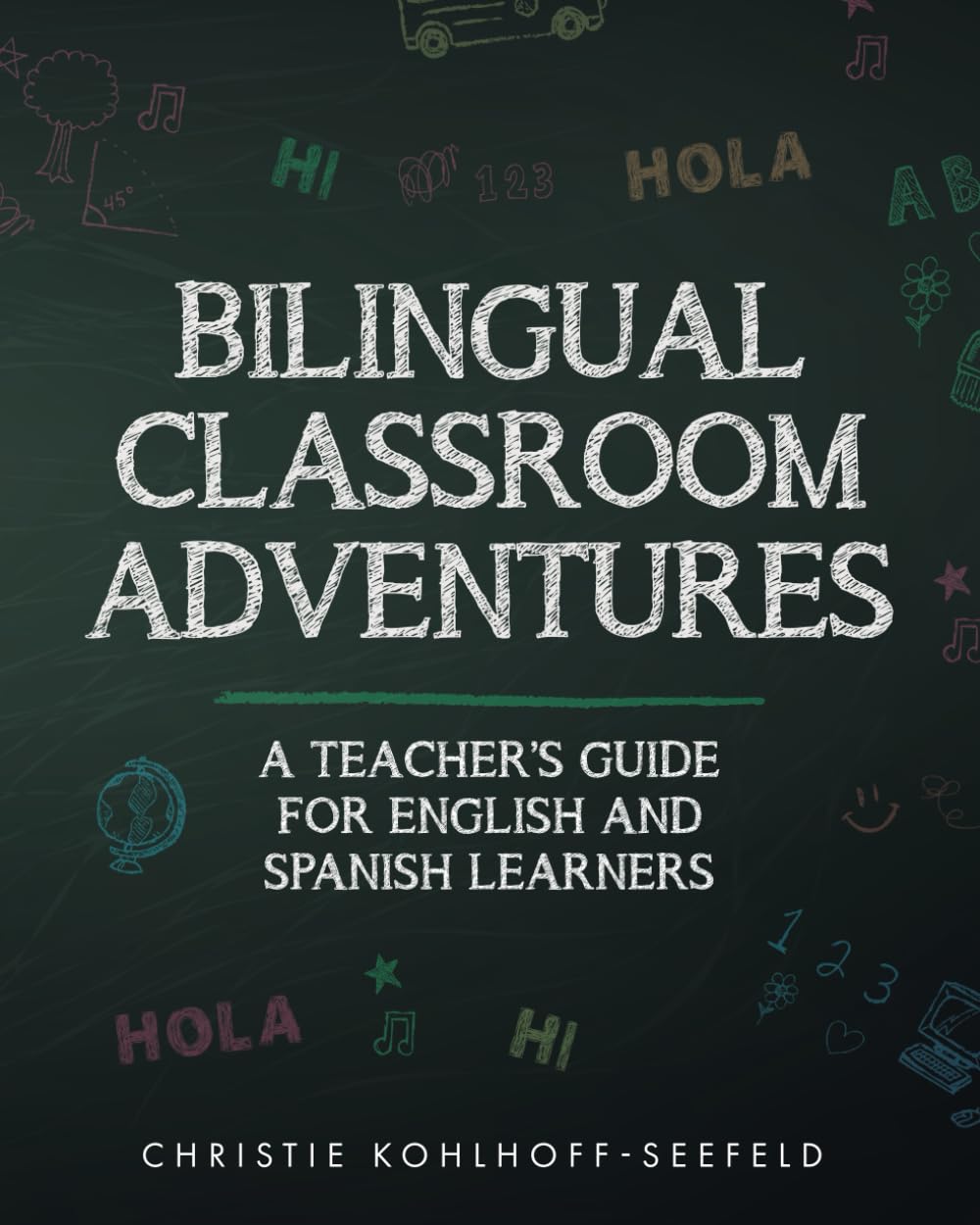 Bilingual Classroom Adventures: A Teacher's Guide for English and ...