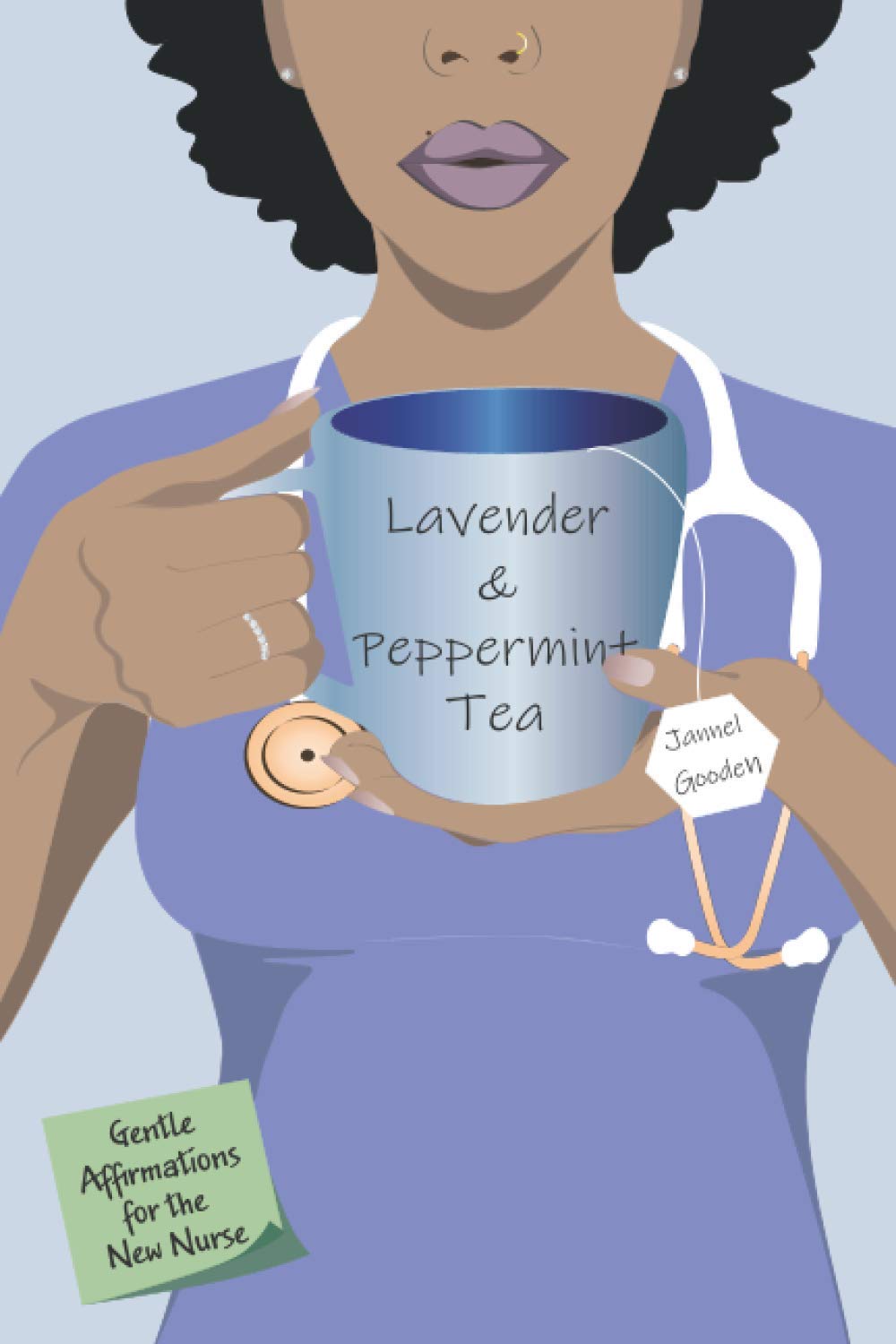 Lavender and Peppermint Tea: Gentle Affirmations for the New Nurse ...