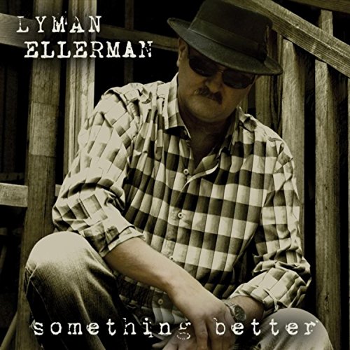 Amazon.com: Something Better : Lyman Ellerman: Digital Music