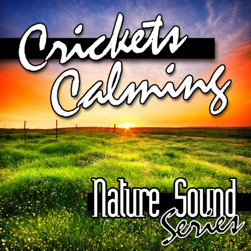 Amazon.com: Crickets Calming (Nature Sounds) : Nature Sound Series ...