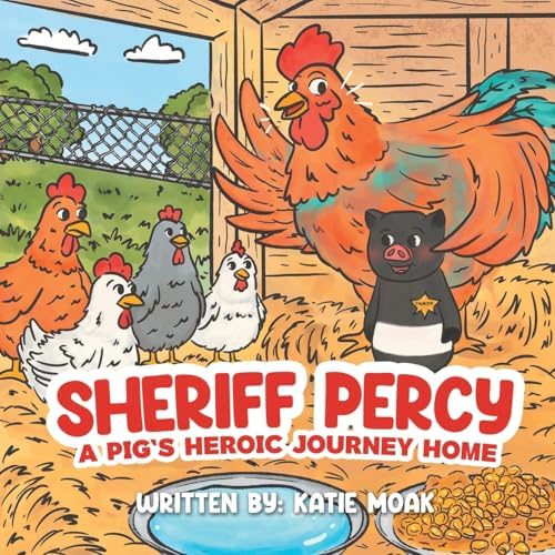 Sheriff Percy: A Pig's Heroic Journey Home : Moak, Katie: Amazon.in: Books