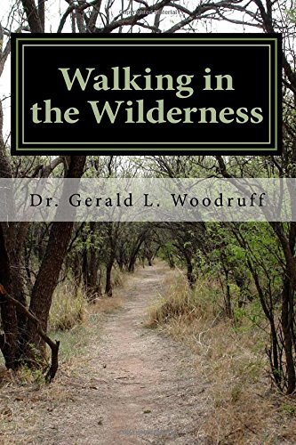 Amazon.com: Walking in the Wilderness: 9781535498586: Woodruff, Dr ...