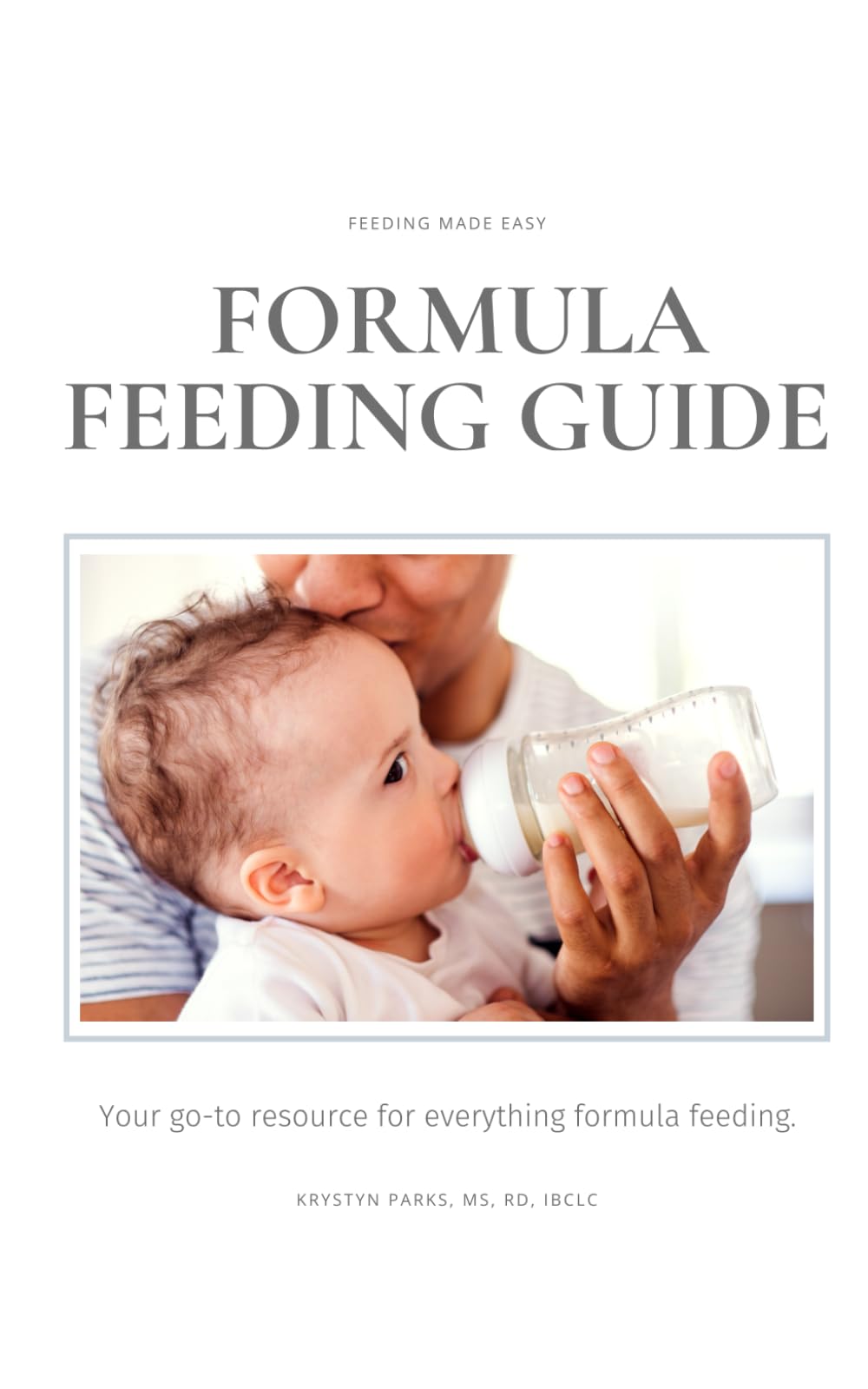 Formula Feeding Guide: Your go-to Resource for All Things Formula ...