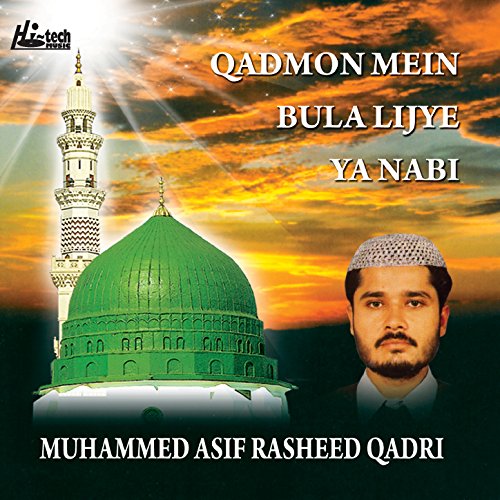 Play Qadmon Mein Bula Lijiye Ya Nabi - Islamic Naats by Muhammed Asif ...