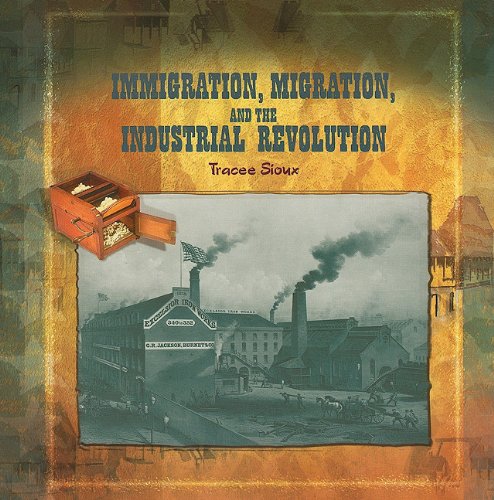 Immigration, Migration, and the Industrial Revolution (Primary Sources ...