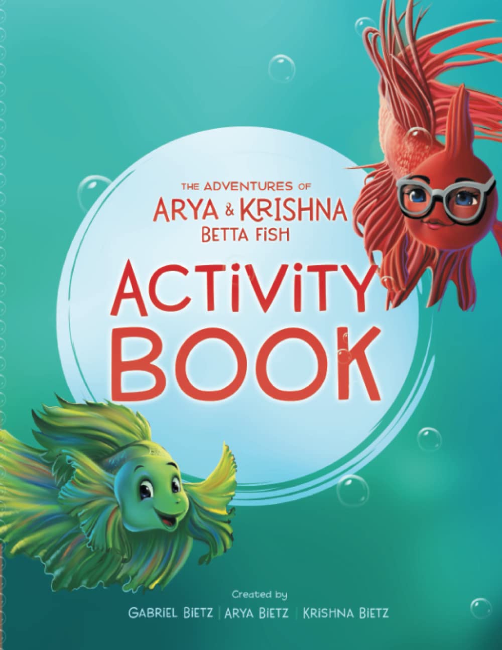The Adventures of Arya and Krishna Betta Fish Activity Book: Bietz, Gabriel, Bietz, Arya, Bietz ...