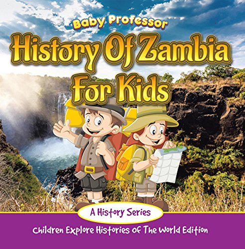 History Of Zambia For Kids: A History Series - Children Explore ...