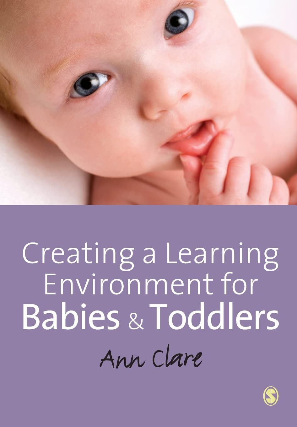 Creating a Learning Environment for Babies and Toddlers : Clare, Ann ...