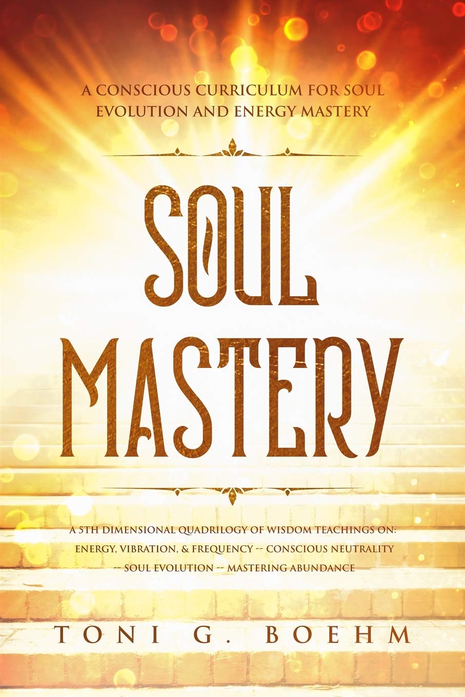Soul Mastery: A Conscious Curriculum for Soul Evolution and Energy ...