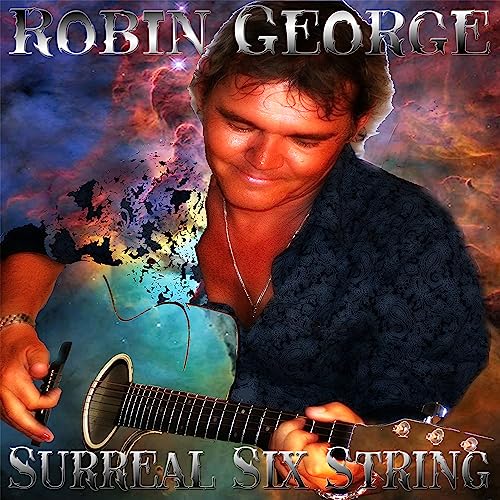 Surreal Six String by Robin George on Amazon Music - Amazon.co.uk