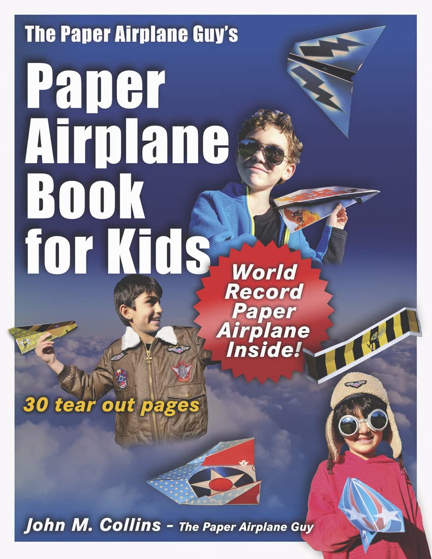 The Paper Airplane Guy's Paper Airplane Book for Kids: John M Collins ...