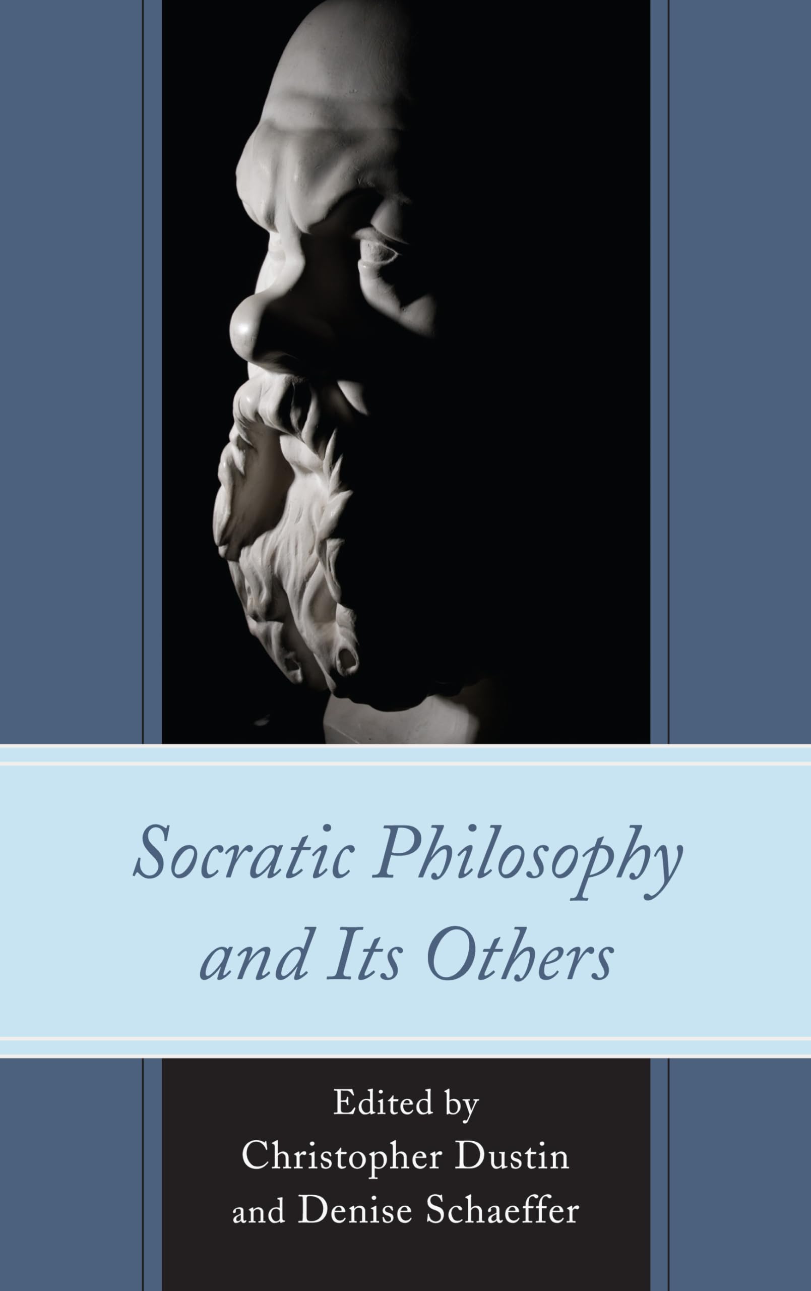 Socratic Philosophy and Its Others: Schaeffer, Denise, Dustin ...