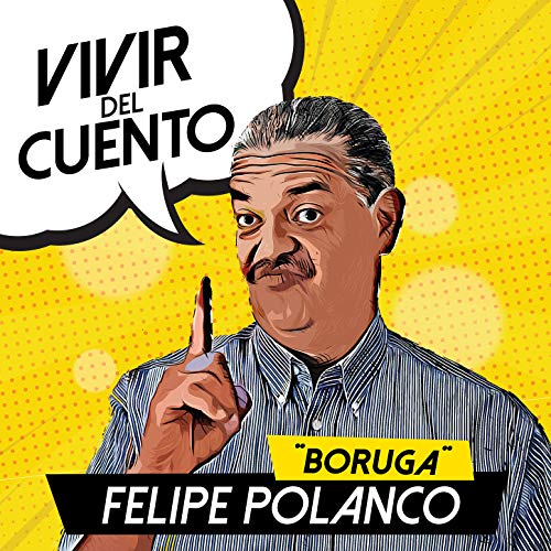 Spiele Vivir del Cuento von Felipe Polanco "Boruga" auf Amazon Music ab