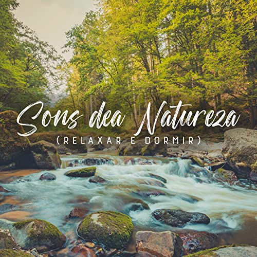 Play Sons dea Natureza (Relaxar e Dormir) by Hipnose Natureza Sons ...