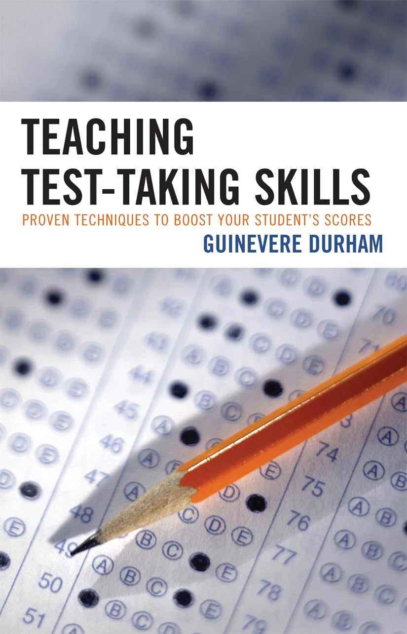 Teaching Test-Taking Skills: Proven Techniques to Boost Your Student's ...