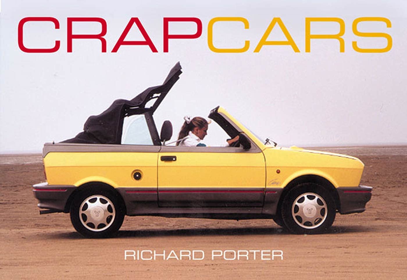 Crap Cars: Porter, Richard: 9781582346380: Amazon.com: Books