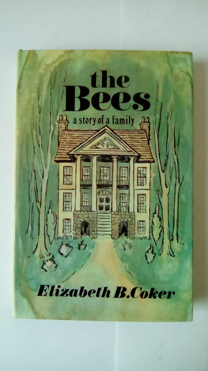 The Bees : A Story of a Family: Elizabeth Boatwright Coker ...