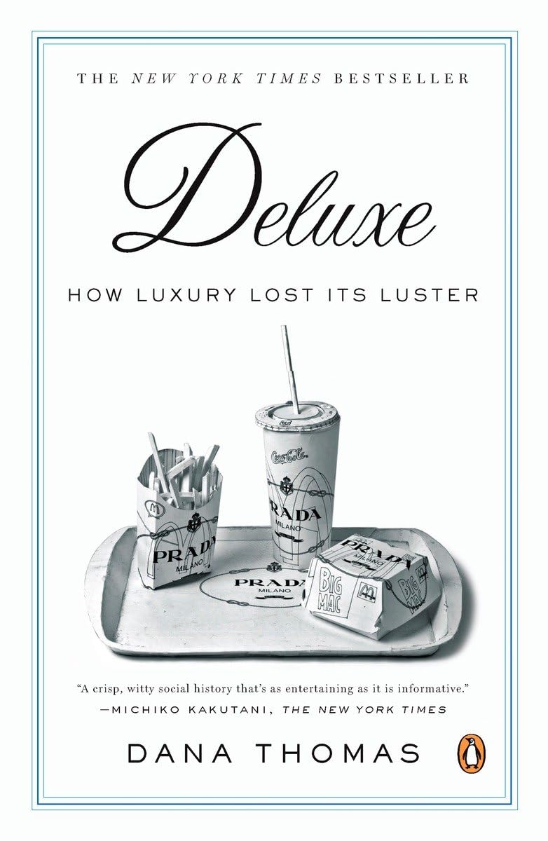 Amazon.com: Deluxe: How Luxury Lost Its Luster: 9780143113706: Thomas ...