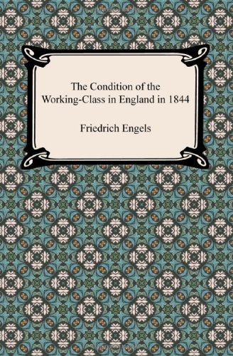 The Condition of the Working-Class in England in 1844: Amazon.co.uk ...