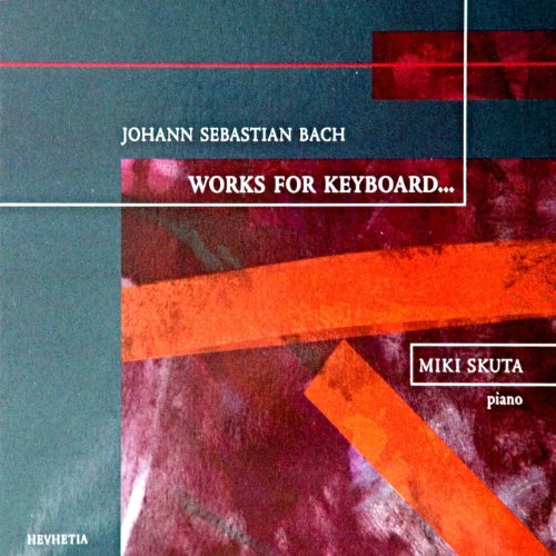 Play Johann Sebastian Bach Works for Keyboard by Miki Skuta on Amazon Music