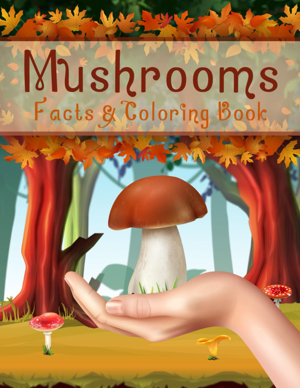 Snapklik.com : Mushrooms Facts & Coloring Book: Explore World Of Nature For Curious Kids ...