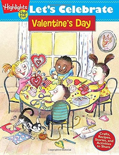 Let's Celebrate Valentine's Day: Highlights: 9781590789407: Amazon.com ...